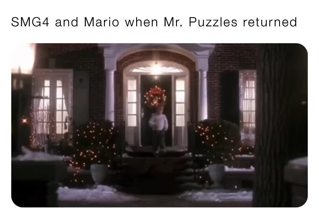 SMG4 and Mario when Mr. Puzzles returned | @Promiscuous_Pomni | Memes