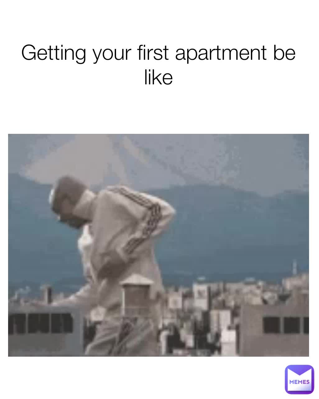 Getting your first apartment be like | @coolieinthecut | Memes