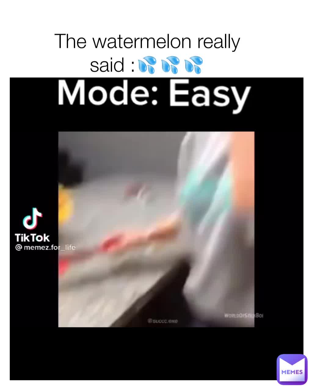 Type Text The watermelon really said :💦💦💦 | @miochan13 | Memes