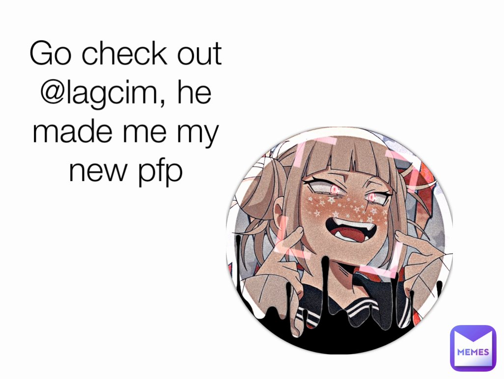 Go check out @lagcim, he made me my new pfp | @ReepostMemes | Memes
