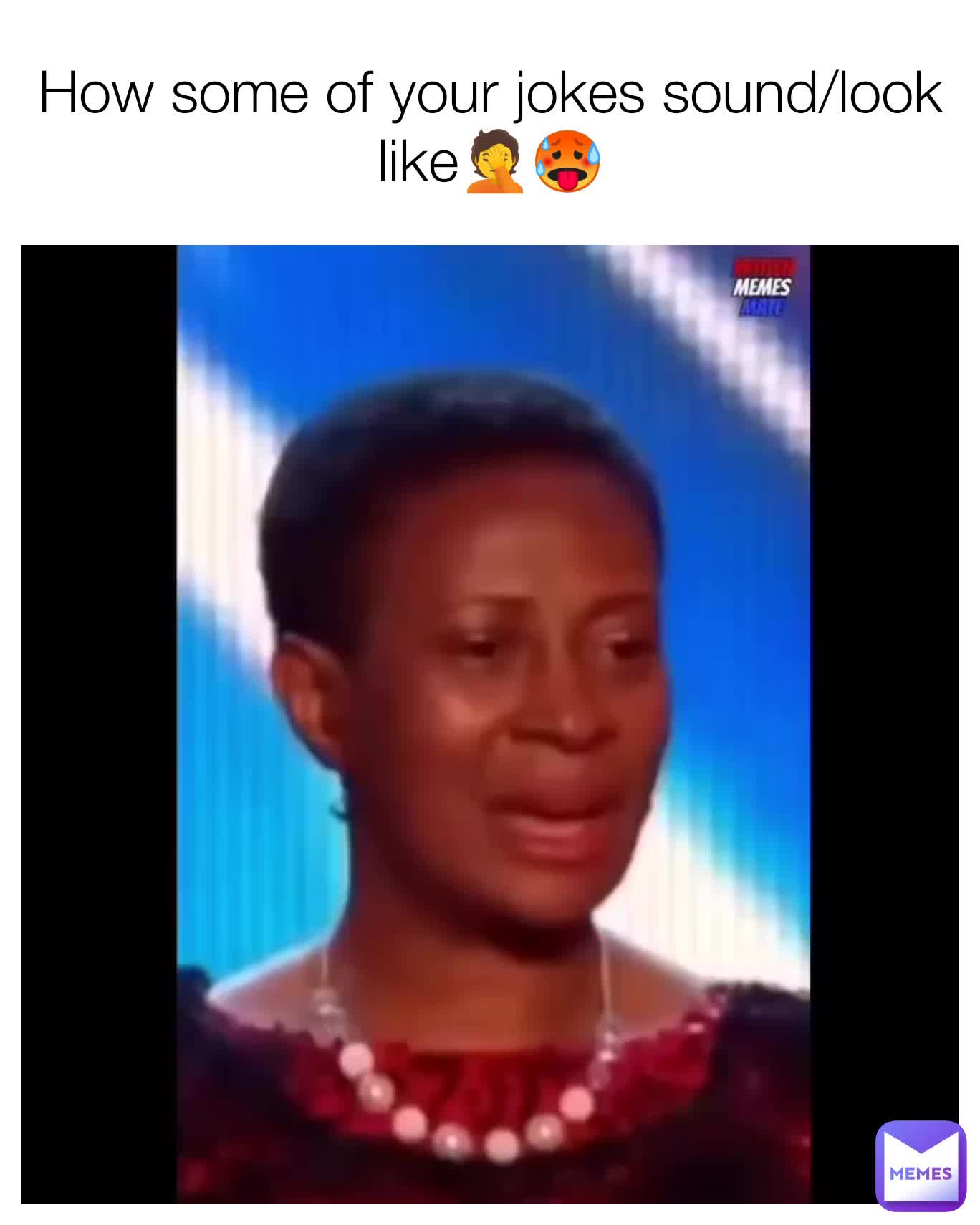 How some of your jokes sound/look like🤦🥵 | @jradnorman888 | Memes