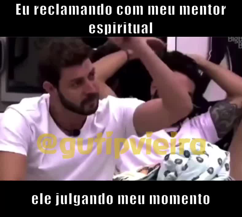 Eu reclamando com meu mentor espiritual ele julgando meu momento ...