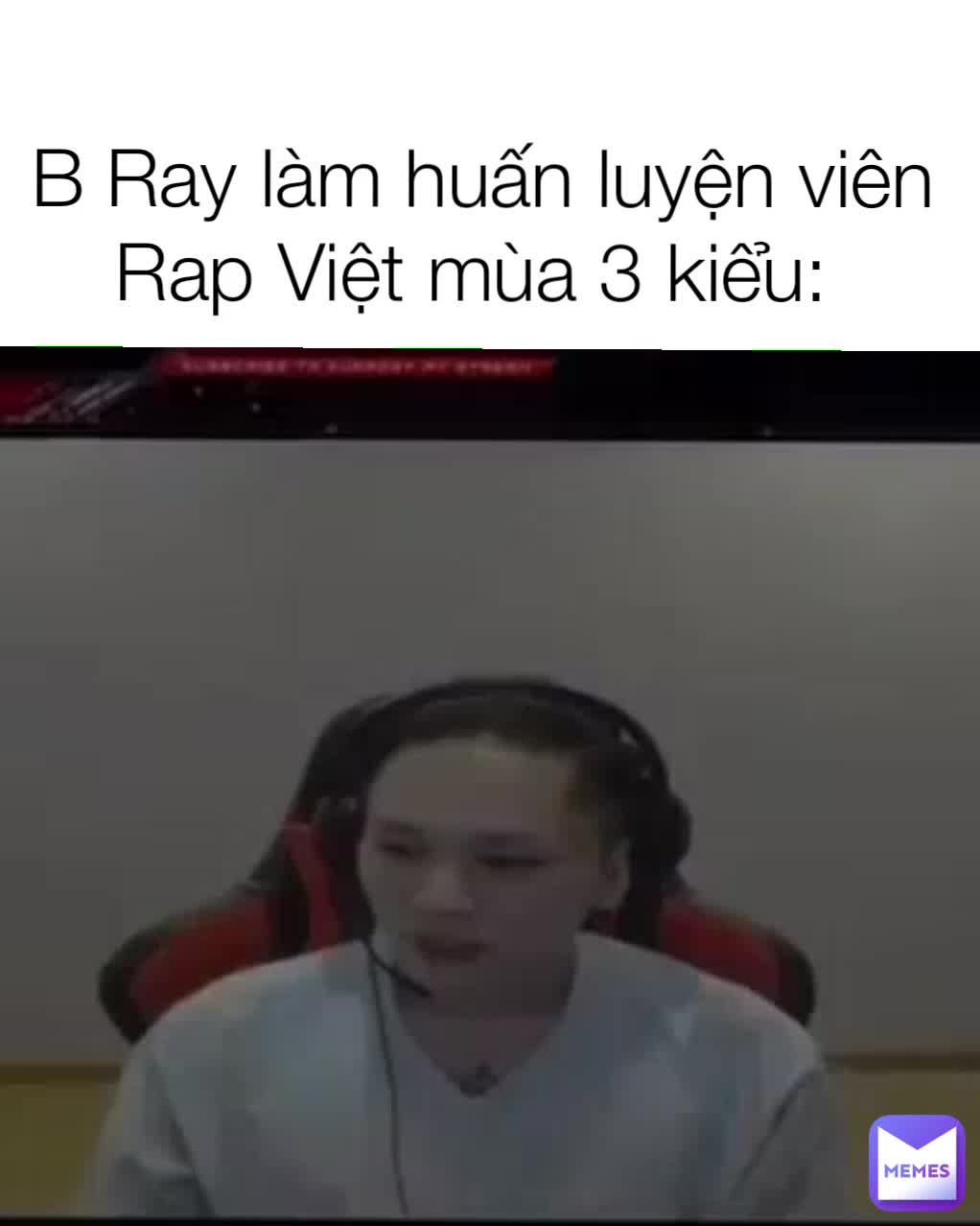 B Ray làm huấn luyện viên Rap Việt mùa 3 kiểu: | @0ut51der | Memes