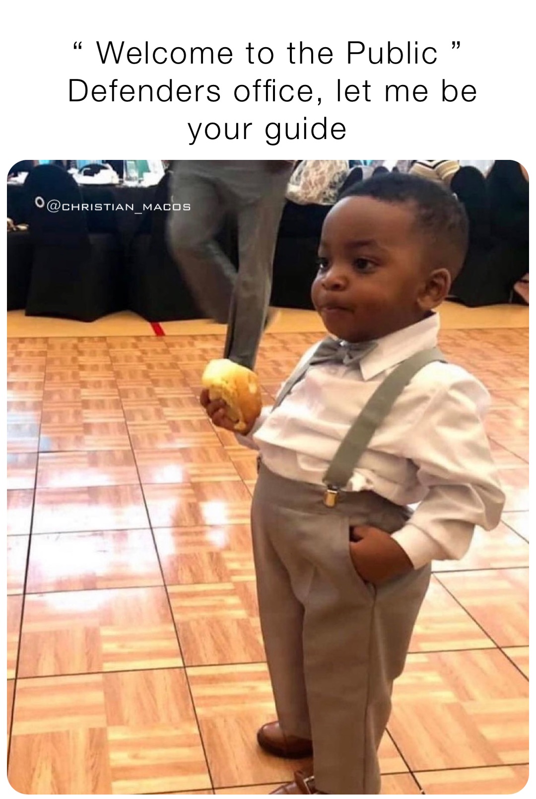 Welcome to the Public ”Defenders office, let me be your guide ...