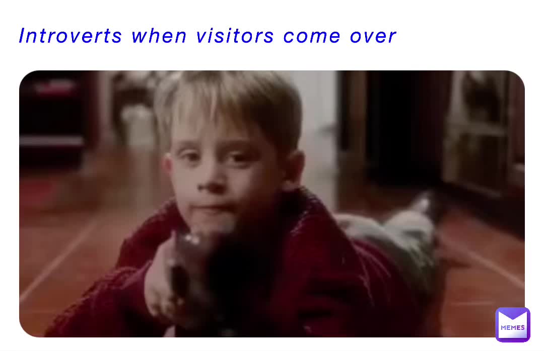 Introverts when visitors come over | @skull_basher | Memes