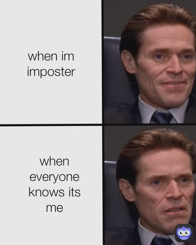 when im imposter when everyone knows its me | @goldytgaming7890 | Memes