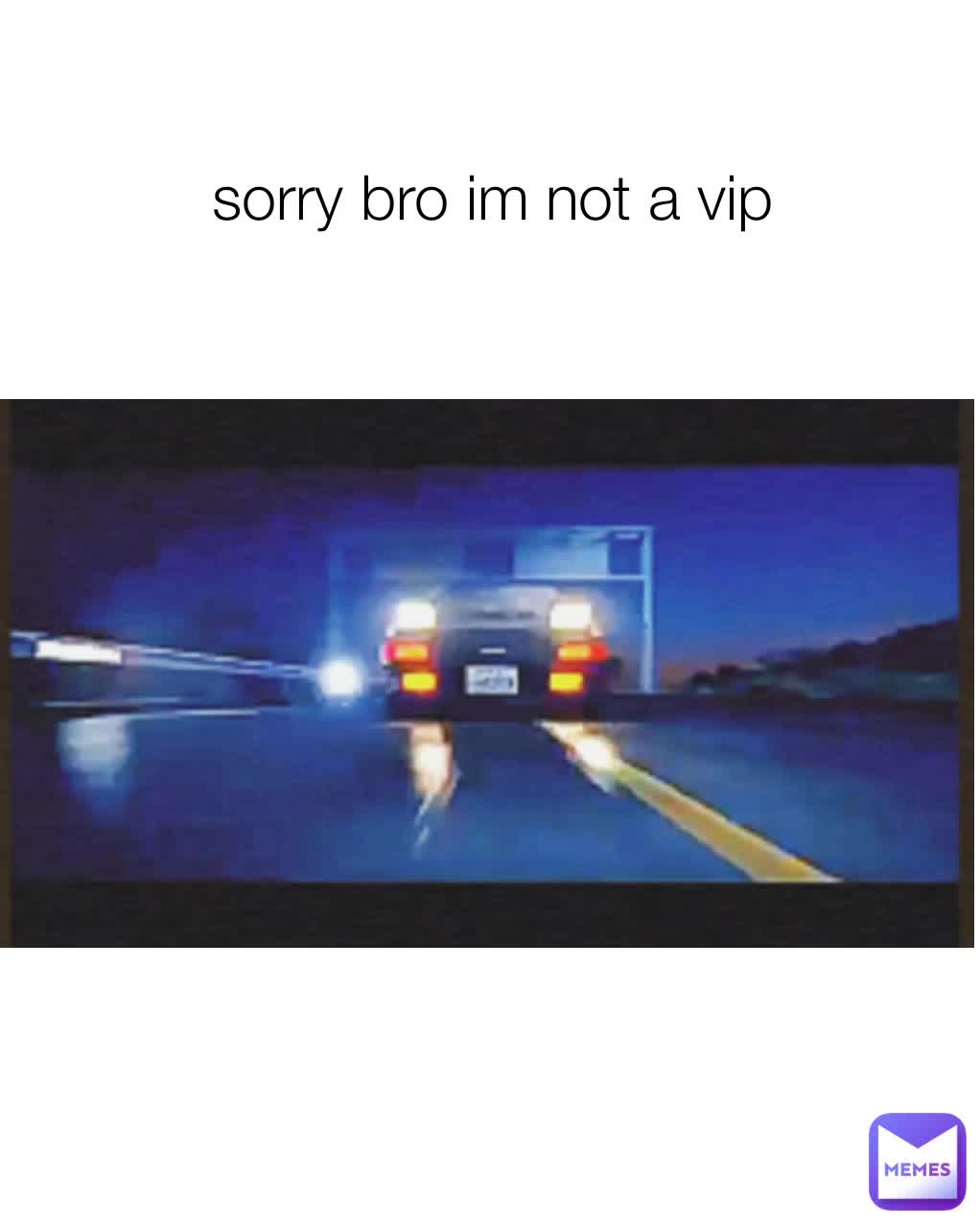 sorry bro im not a vip | @Daily_Anime_Edits | Memes