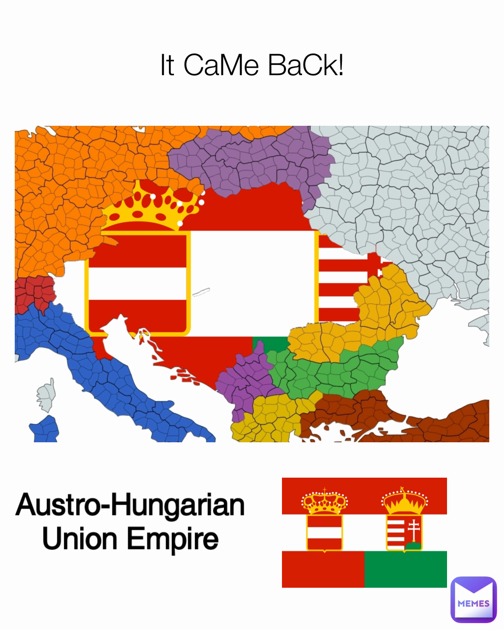 Austro-Hungarian Union Empire It CaMe BaCk! | @T85_Jr | Memes