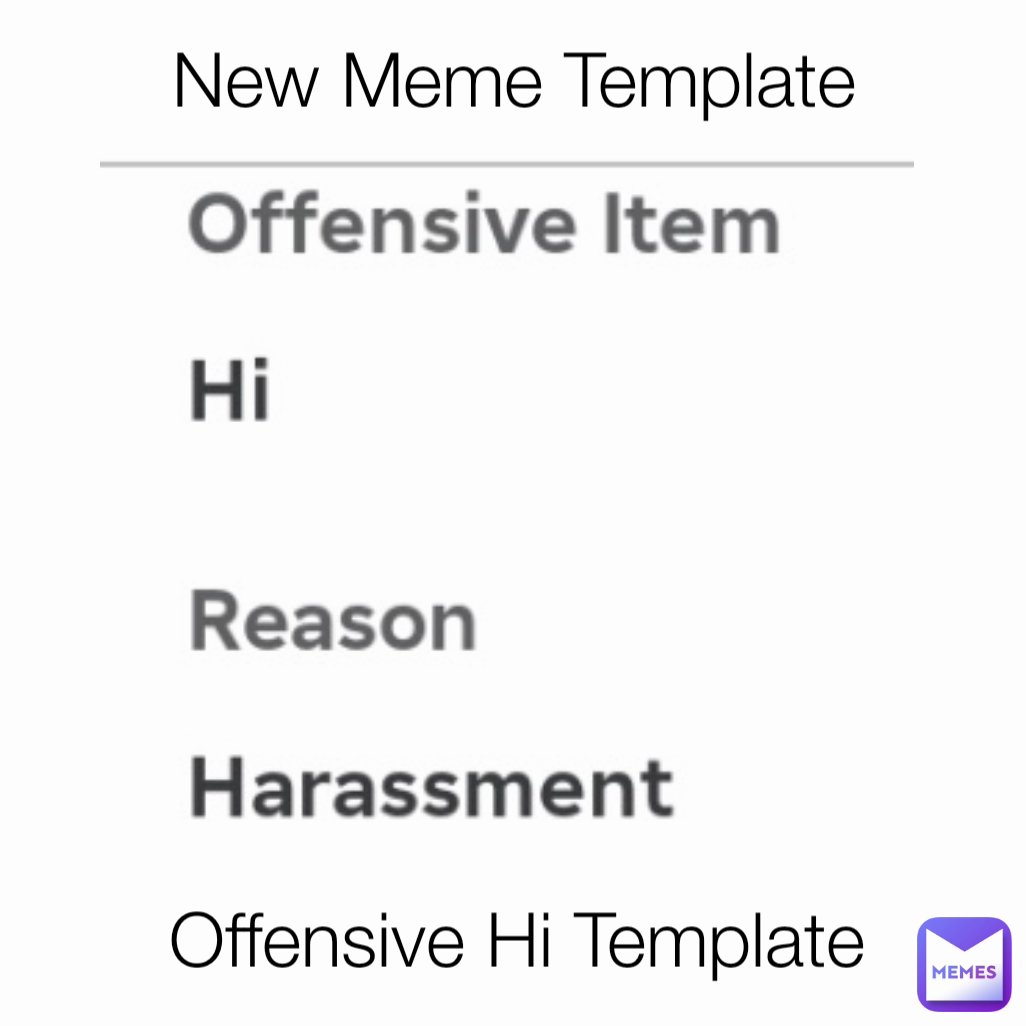 Offensive Hi Template New Meme Template | @T85_Jr | Memes