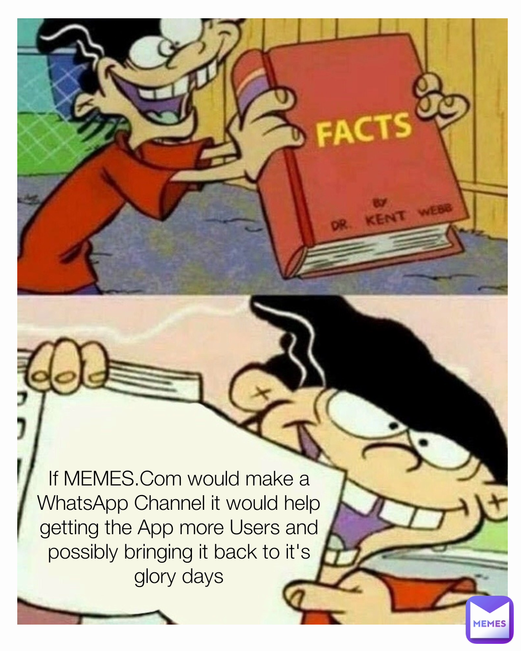 If MEMES.Com would make a WhatsApp Channel it would help getting the ...