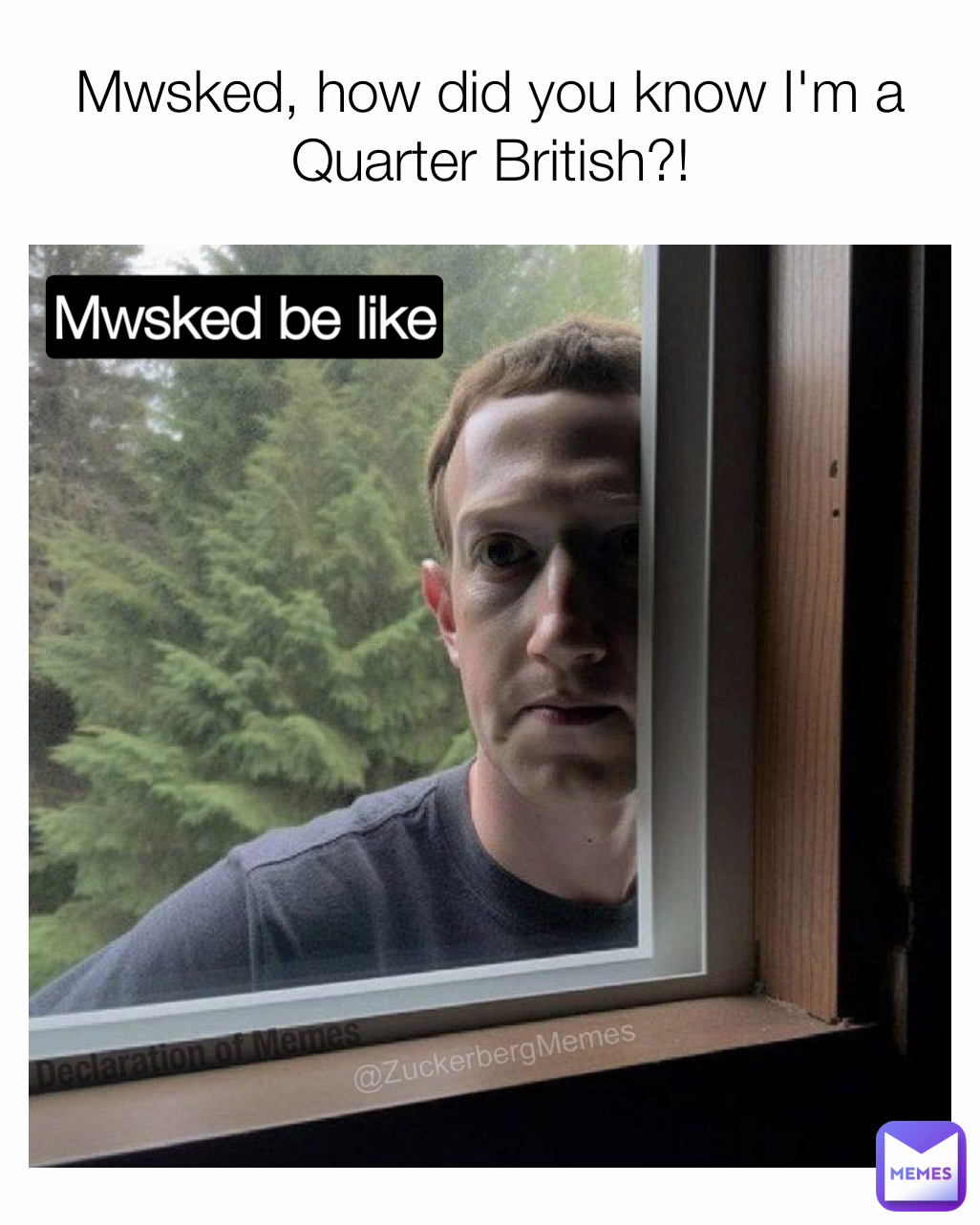 Mwsked be like Mwsked, how did you know I'm a Quarter British?! | @T85 ...