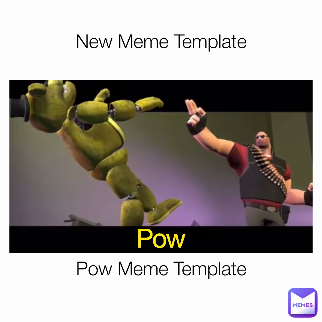 New Meme Template Pow Meme Template Pow | @T85_Jr | Memes