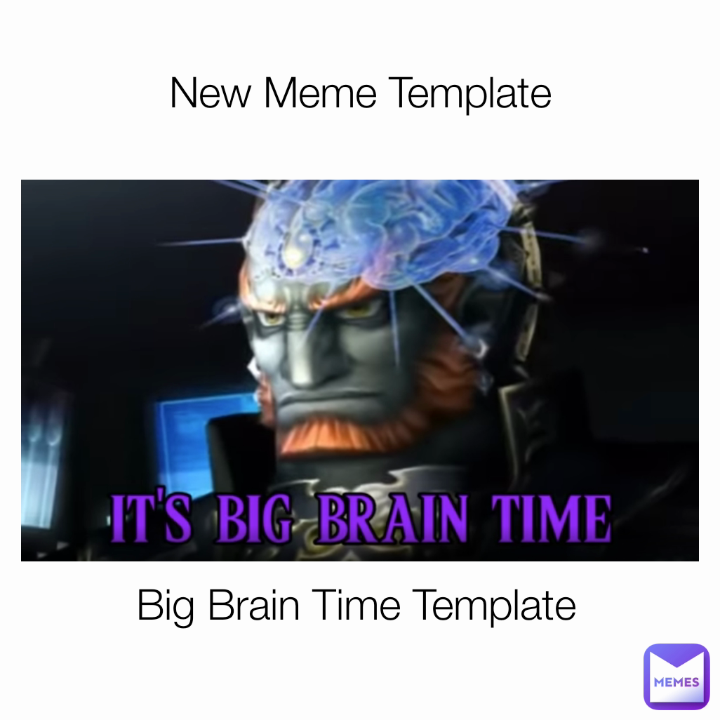 Big Brain Time Template New Meme Template | @T85_Jr | Memes