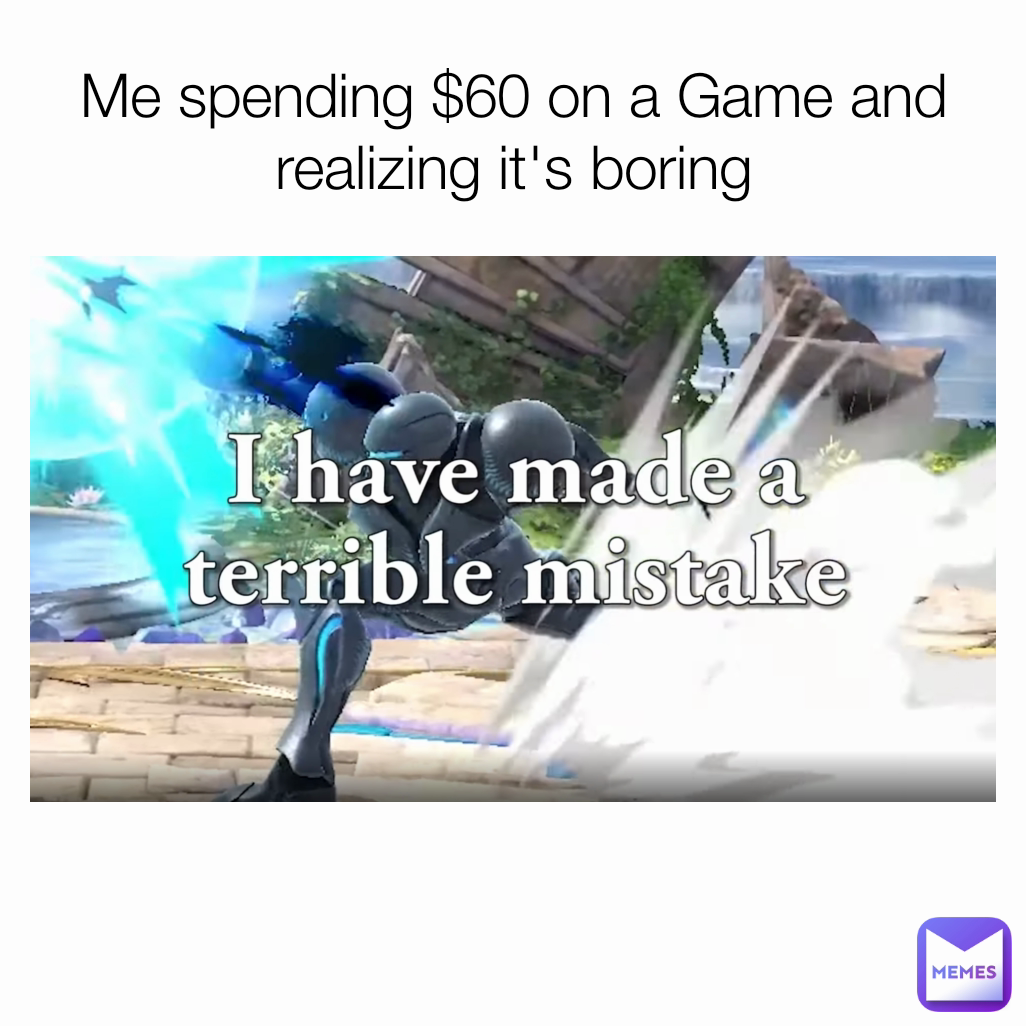 Me spending $60 on a Game and realizing it's boring | @T85_Jr | Memes