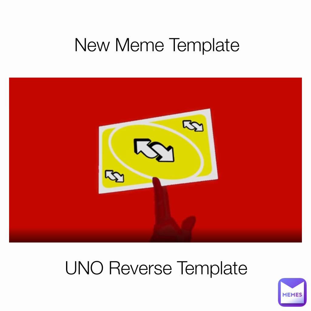 New Meme Template UNO Reverse Template | @T85_Jr | Memes