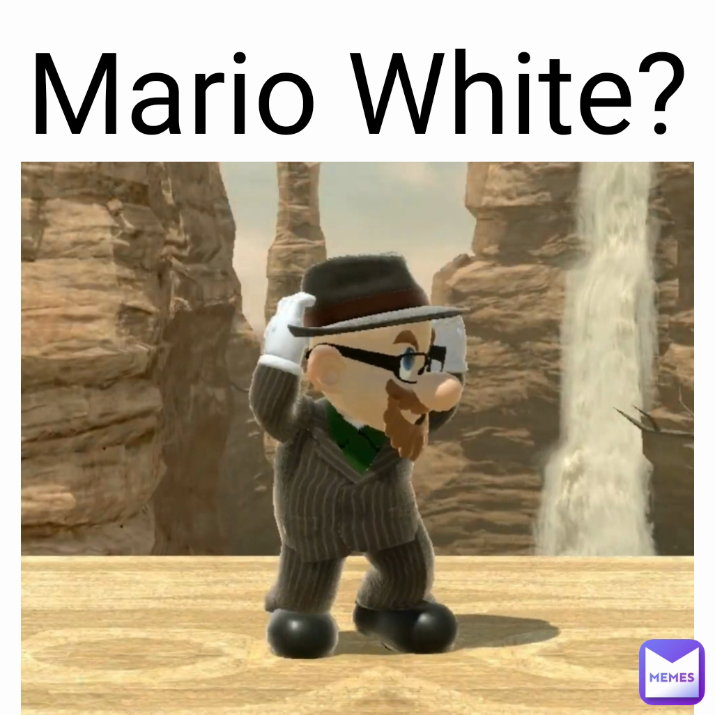 Mario White? | @T85_Jr | Memes