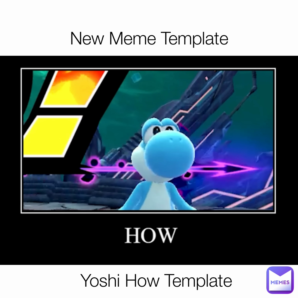 New Meme Template Yoshi How Template | @T85_Jr | Memes