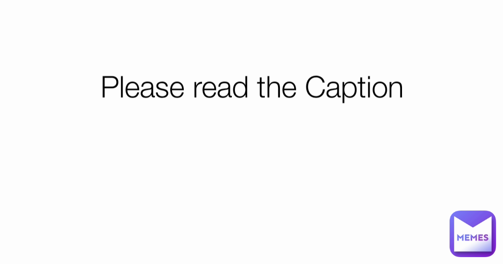 Please read the Caption | @T85_Jr | Memes