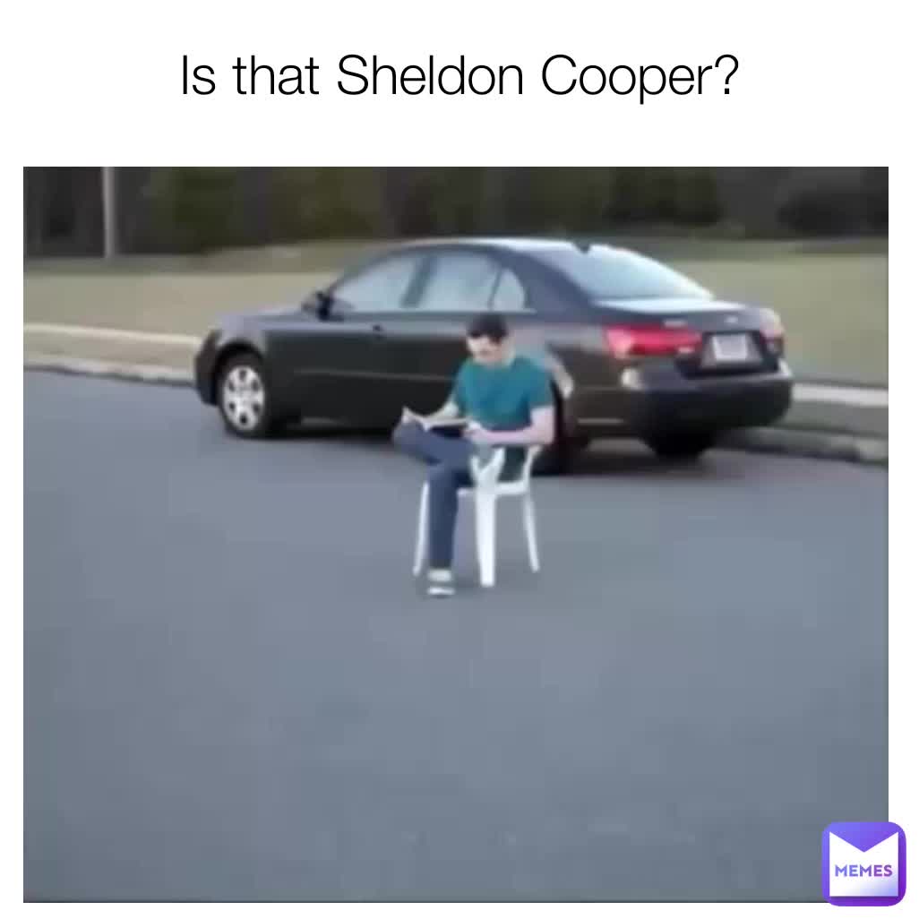 Is that Sheldon Cooper? | @T85_Jr | Memes