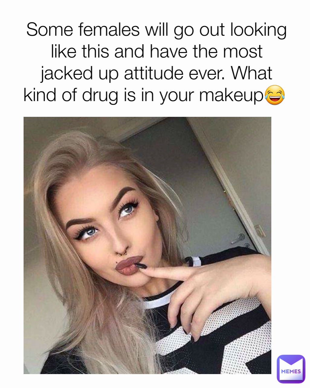 Some females will go out looking like this and have the most jacked up ...