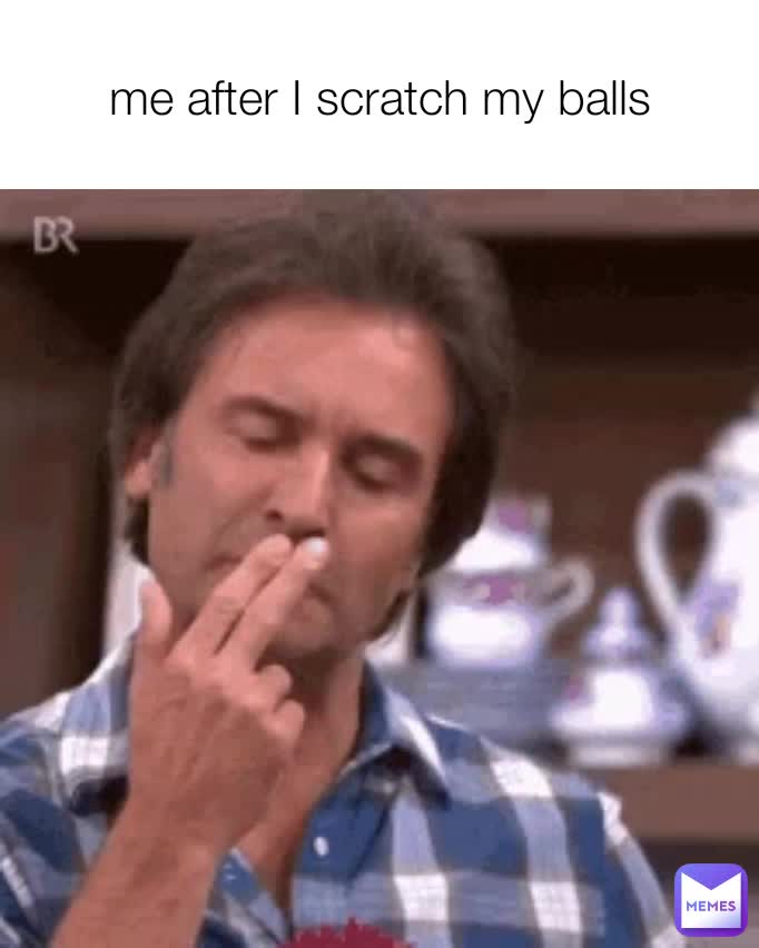 me after I scratch my balls | @Joe_mama.com | Memes