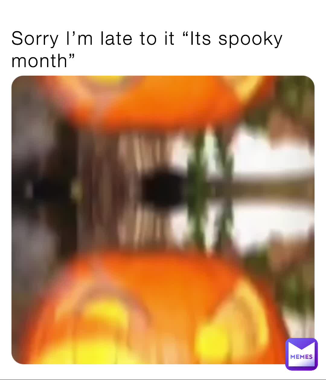 Sorry I’m late to it “Its spooky month” | @semicolon | Memes