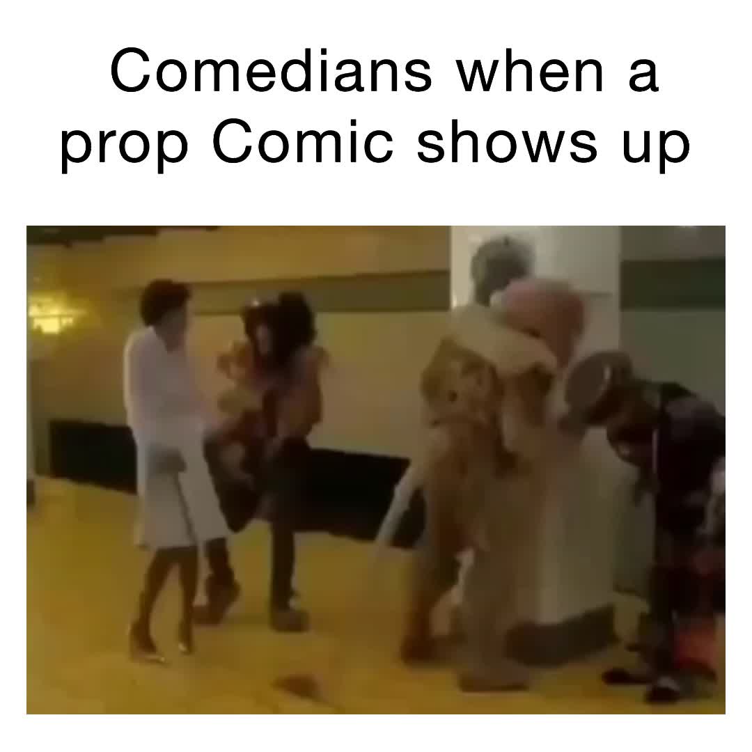 Comedians when a prop Comic shows up | @elsmithcomedy | Memes