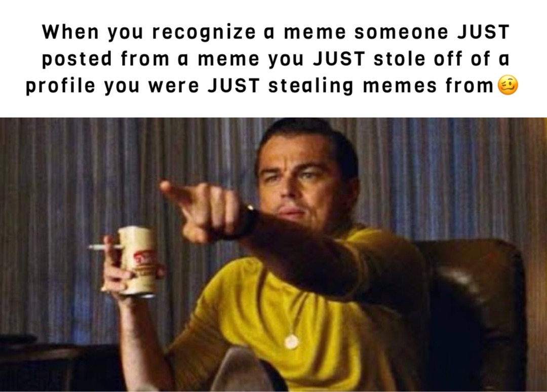 When you recognize a meme someone JUST posted from a meme you JUST ...