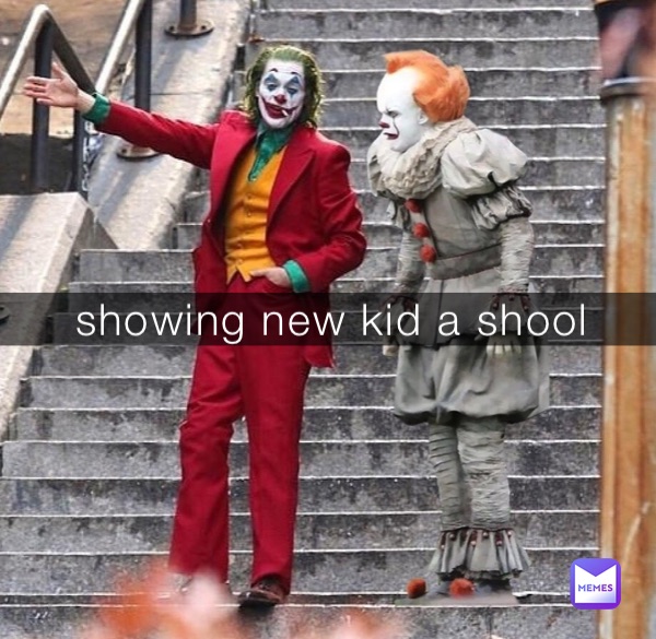showing new kid a shool | @hipsta_112 | Memes
