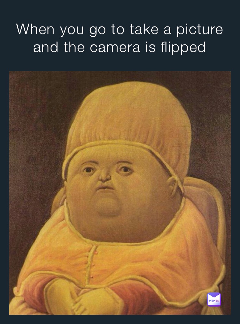 When you go to take a picture and the camera is flipped | @tdtrains1 ...