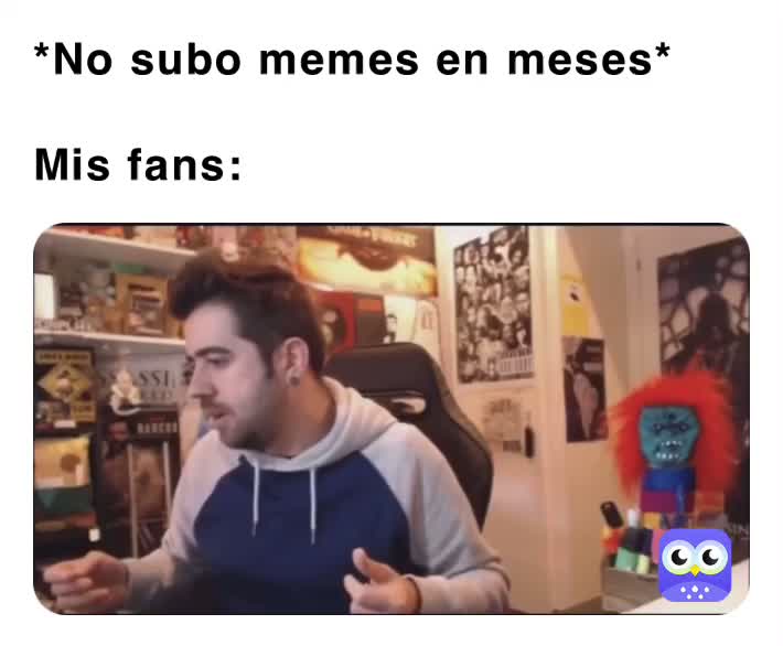 *No subo memes en meses* Mis fans: | @walterandre_27 | Memes