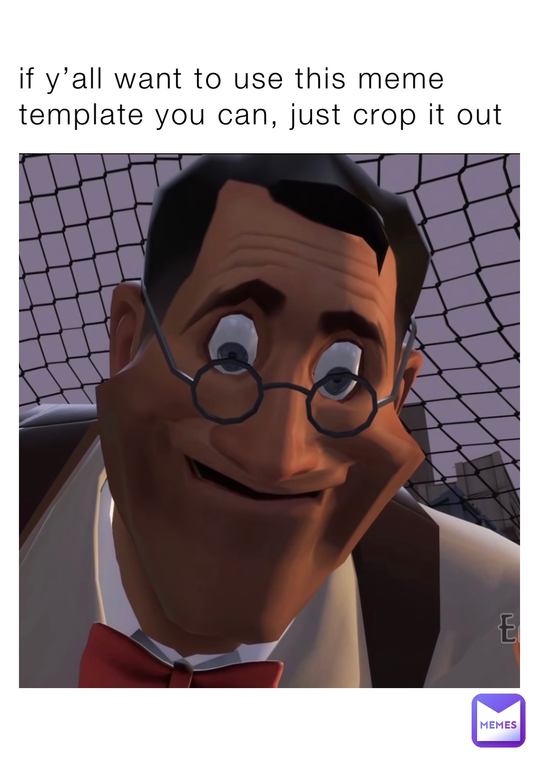 if y’all want to use this meme template you can, just crop it out ...