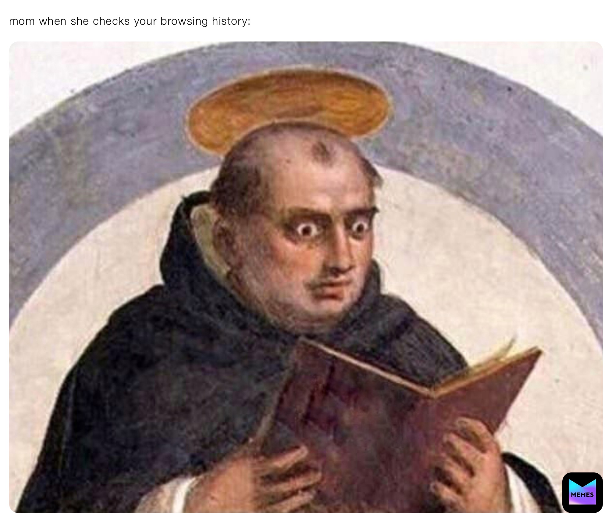 mom when she checks your browsing history: | @deeez_memed_memes | Memes