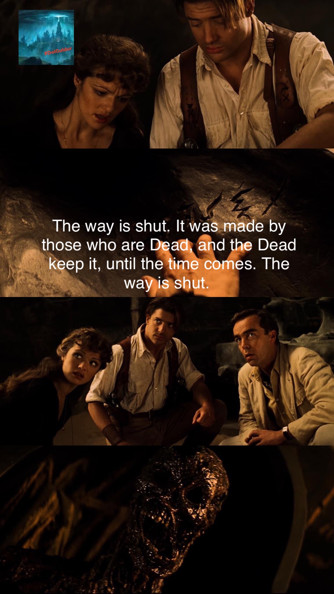 The way is shut. It was made by those who are Dead, and the Dead keep ...