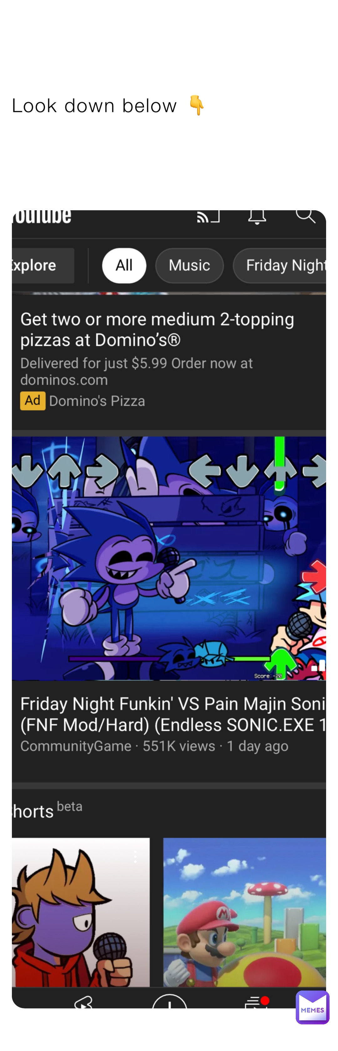 Look down below 👇 | @fishydude1243YT | Memes