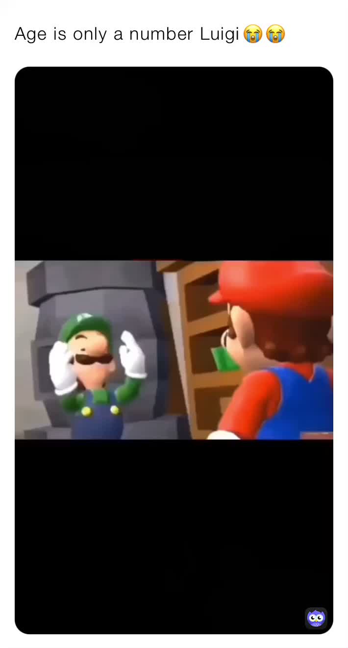 Age is only a number Luigi 😭😭 | @CEO_pipe | Memes