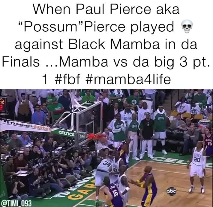 When Paul Pierce aka “Possum”Pierce played 💀 against Black Mamba in da ...