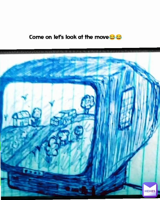 Come on let's look at the move😂😂 | @CalvineCalvine | Memes