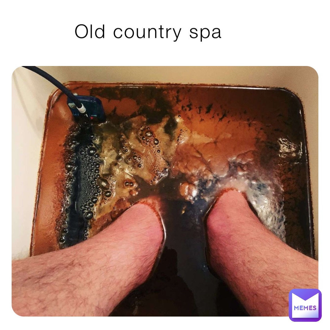 Old country spa | @hotsaucing | Memes