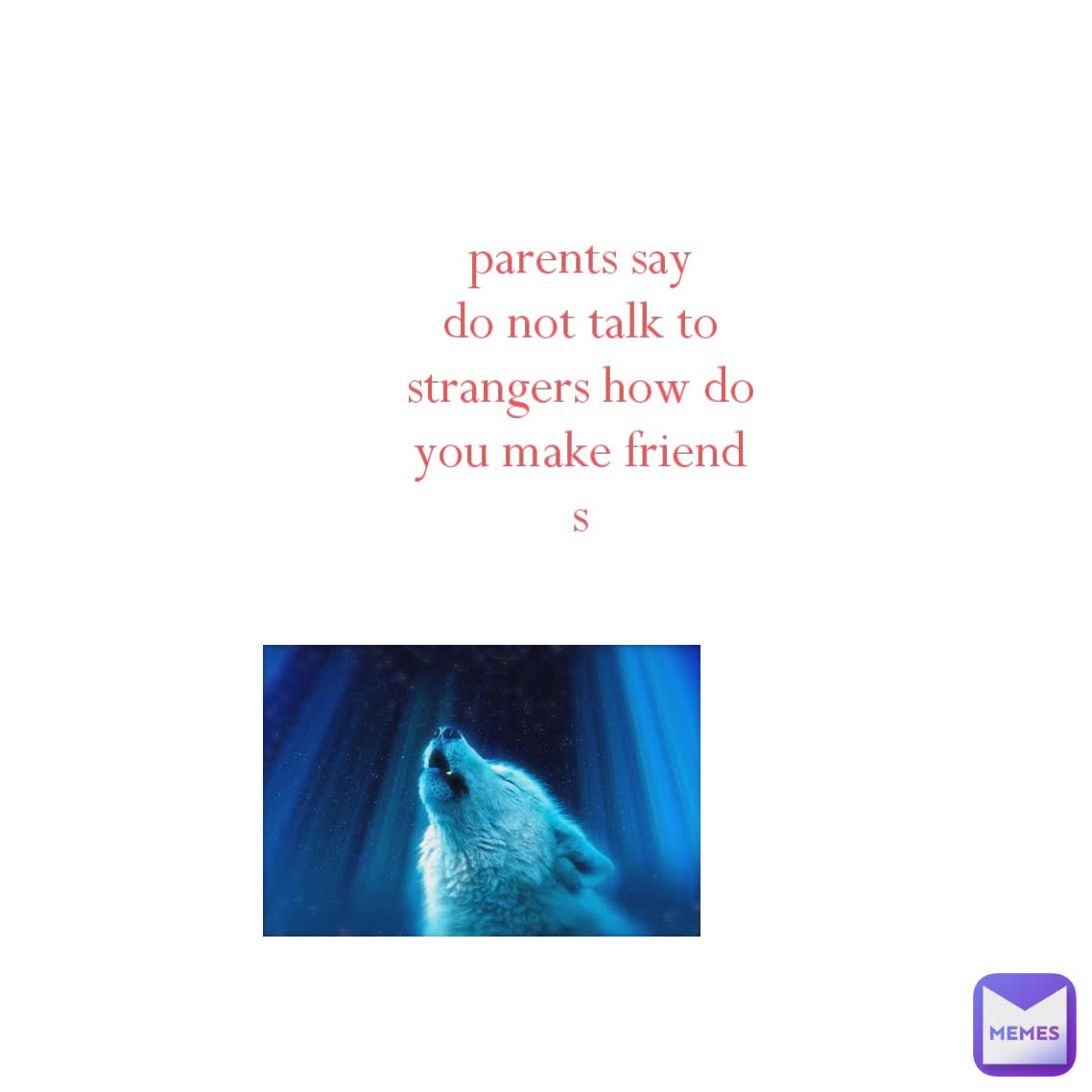 parents say do not talk to strangers how do you make friend s | @wowboy ...