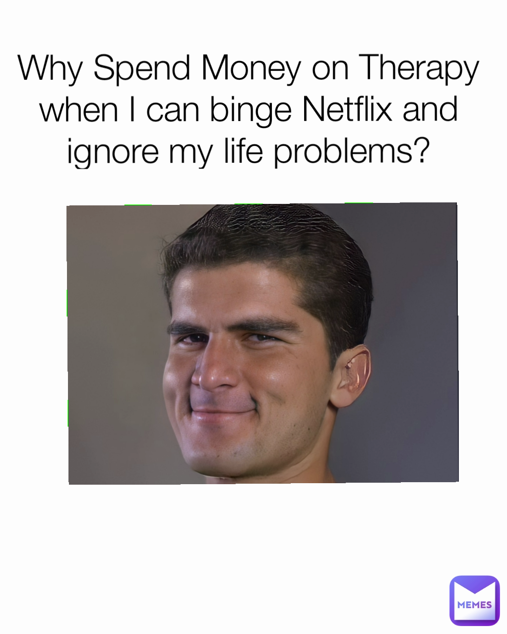 Why Spend Money on Therapy when I can binge Netflix and ignore my life ...