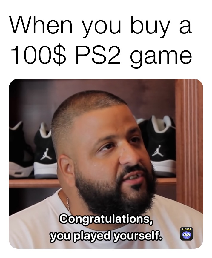 When you buy a 100$ PS2 game | @Captain_Cure_Dents | Memes