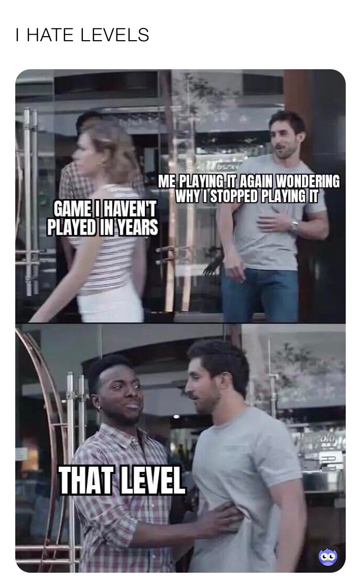 I HATE LEVELS | @trzabbas | Memes