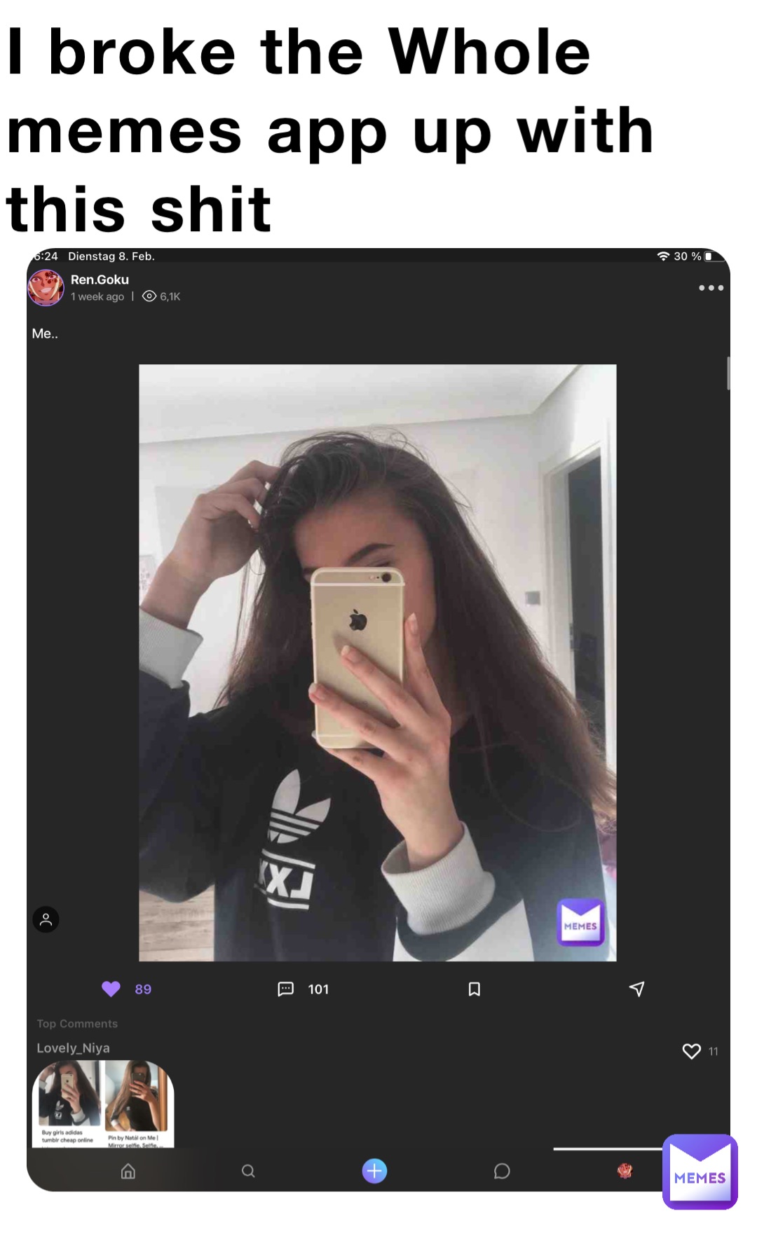 I broke the Whole memes app up with this shit | @iamtootruetobetrue | Memes