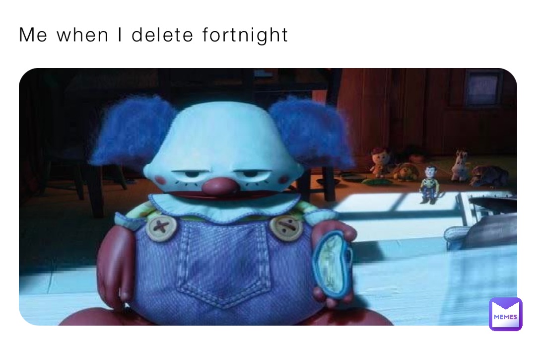 Me when I delete fortnight | @dbernal14 | Memes