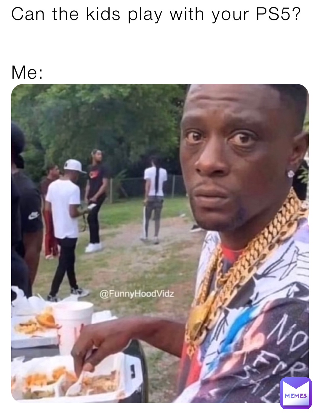 Can the kids play with your PS5? Me: | @kingdex_6969 | Memes