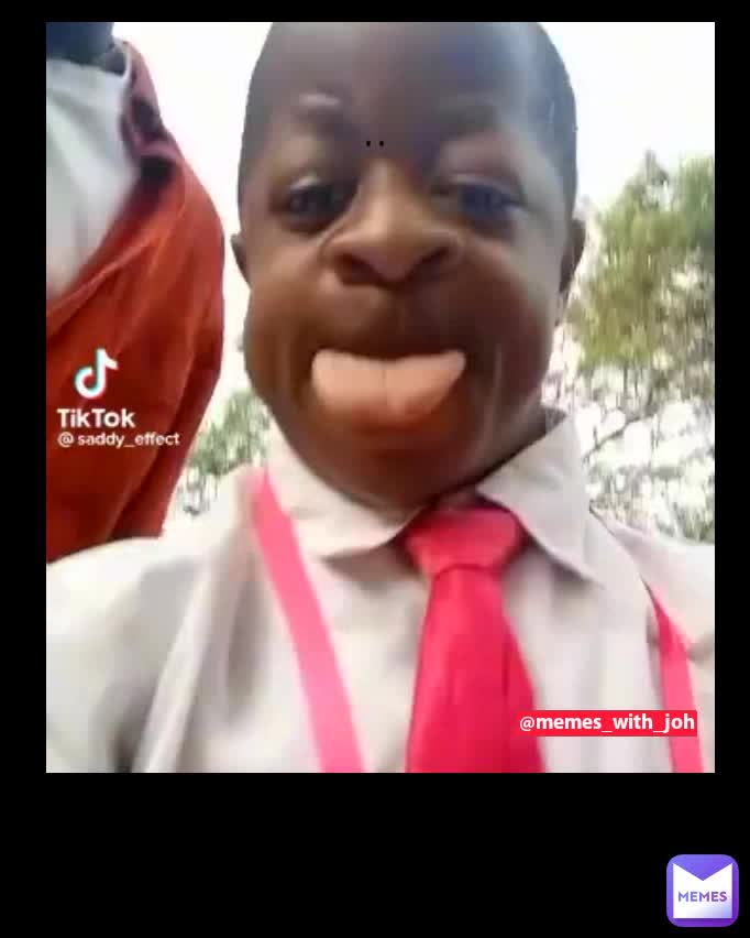 @memes_with_joh .. | @smooch.y_ | Memes