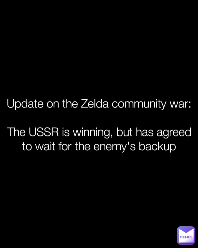 Update on the Zelda community war: The USSR is winning, but has agreed ...