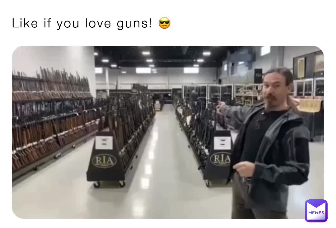 Like if you love guns! 😎 | @AbelReal | Memes