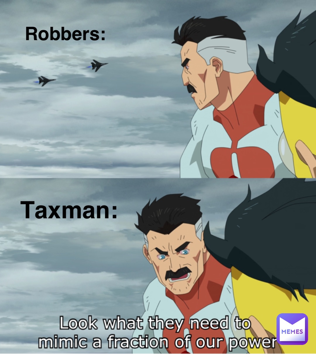 Robbers: Taxman: | @OmegaMemes2008 | Memes